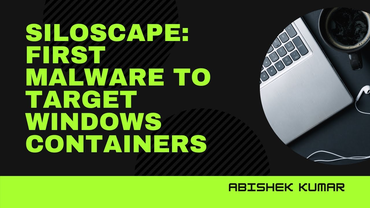 Siloscape: First Malware to Target Windows Containers