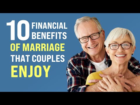 The 10 Best Financial Benefits of Marriage Couples Enjoy