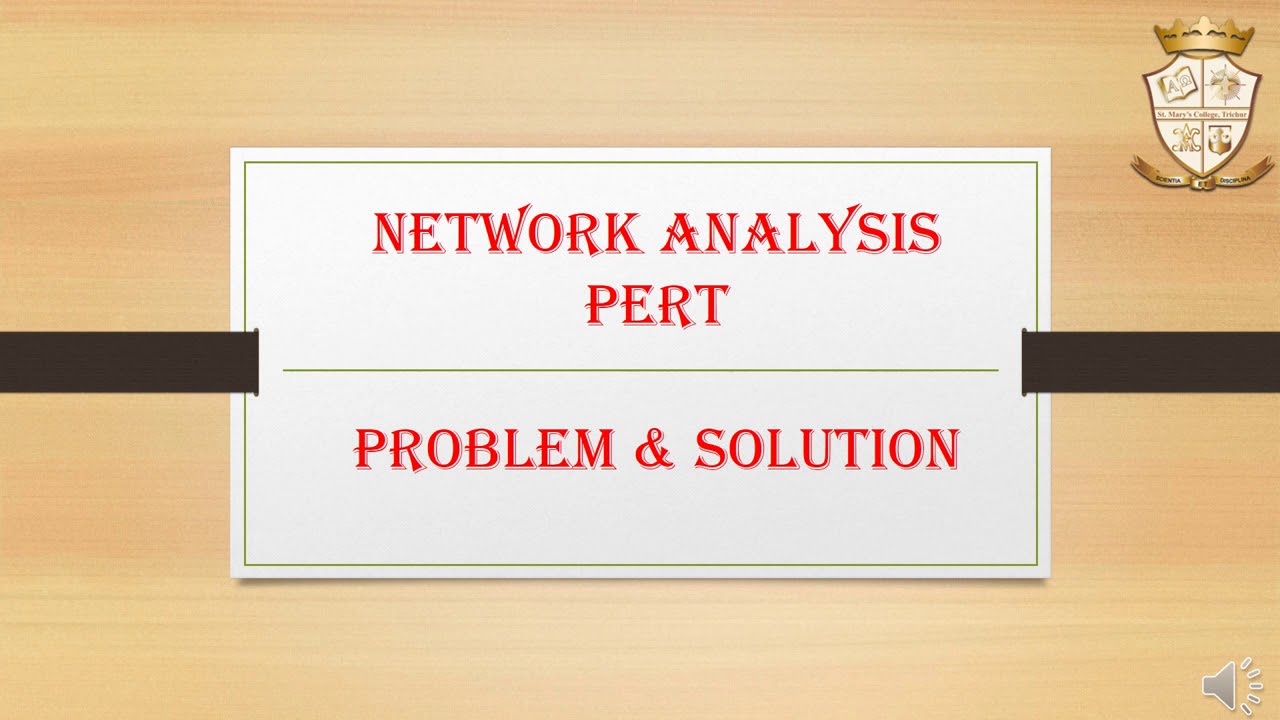 Network Analysis: PERT Problems and solution