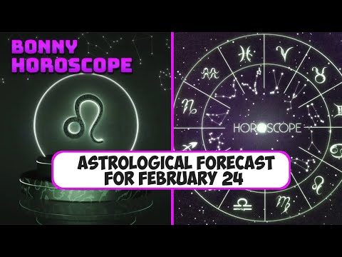 Astrological forecast for February 24