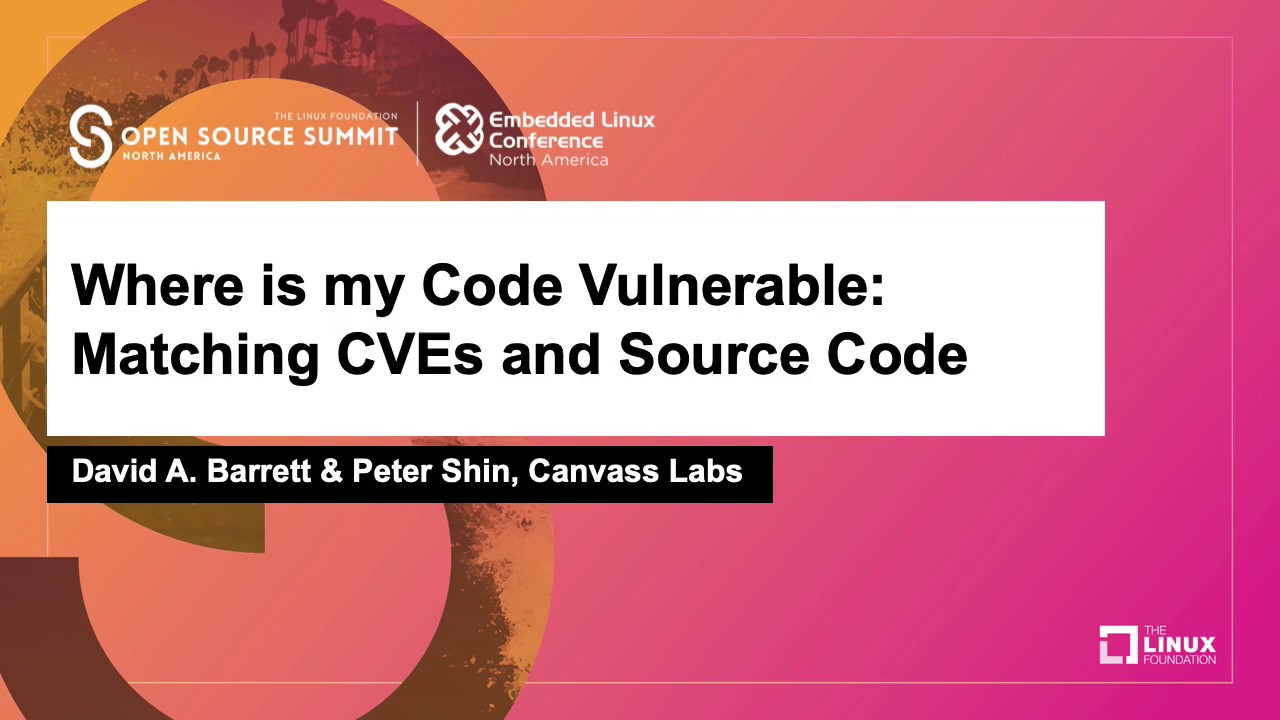 Where is my Code Vulnerable: Matching CVEs and Source Code - David A. Barrett & Peter Shin