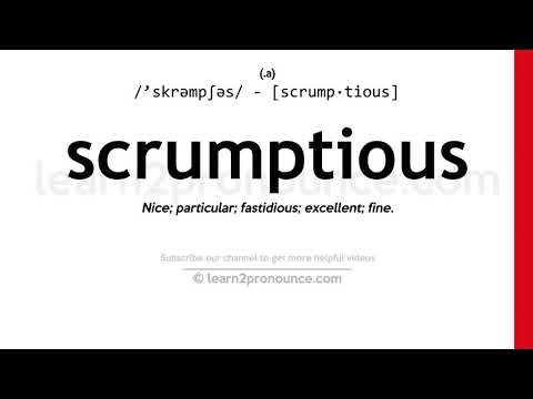 Pronunciation of Scrumptious | Definition of Scrumptious