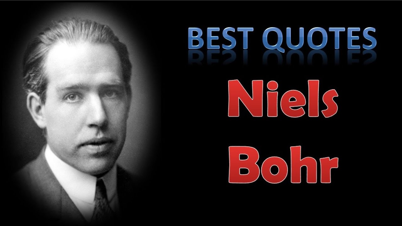 Best Niels Bohr Quotes