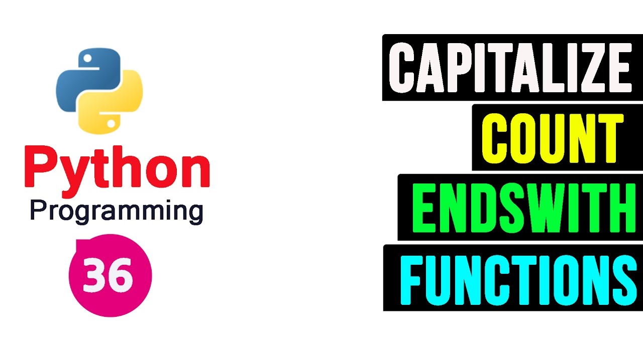 Python Programming Tutorial - String Functions capitalize count and endswith
