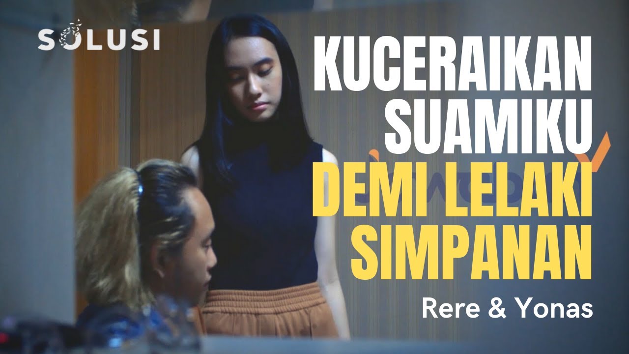 Kisah Nyata! Istri Rela Bercerai Demi Pria Selingkuhan? | Rere & Yonas Solusi TV