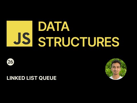 JavaScript Data Structures - 26 - Linked List Queue