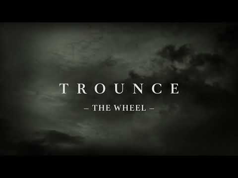 TROUNCE – The Seven Crowns – THRONE OF ABSENCE