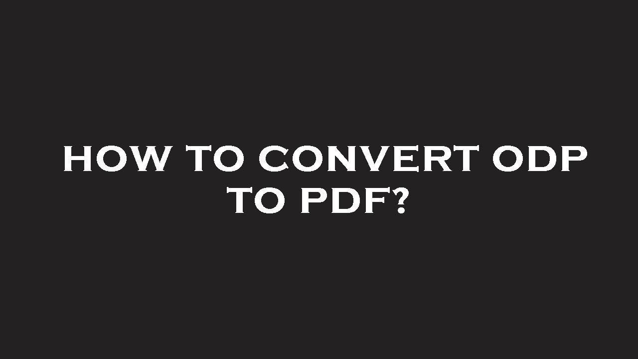 How to convert odp to pdf?
