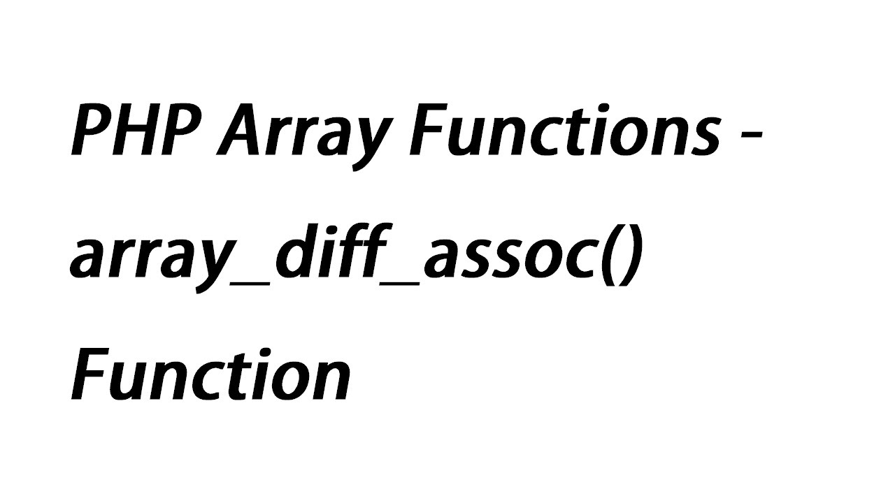 PHP Array Functions - array_diff_assoc() Function