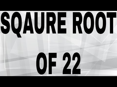 SQUARE ROOT OF 22