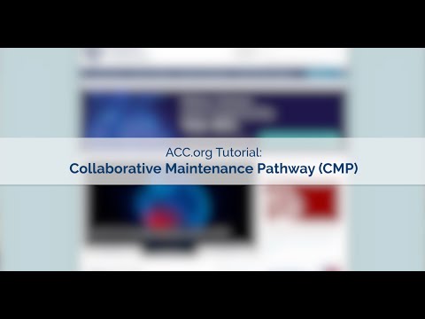 ACC.org Tutorial: Collaborative Maintenance Pathway (CMP)