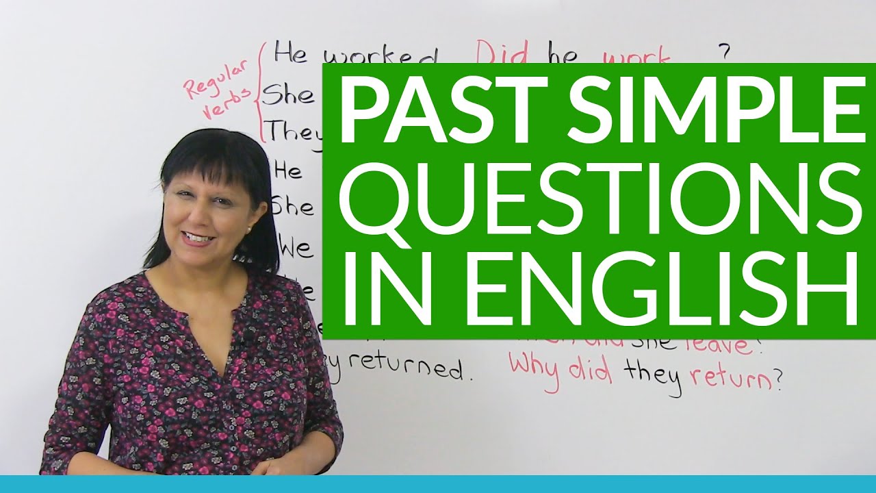 How To Ask Questions In The PAST SIMPLE Tense How To Ask Questions In The PAST SIMPLE Tense
