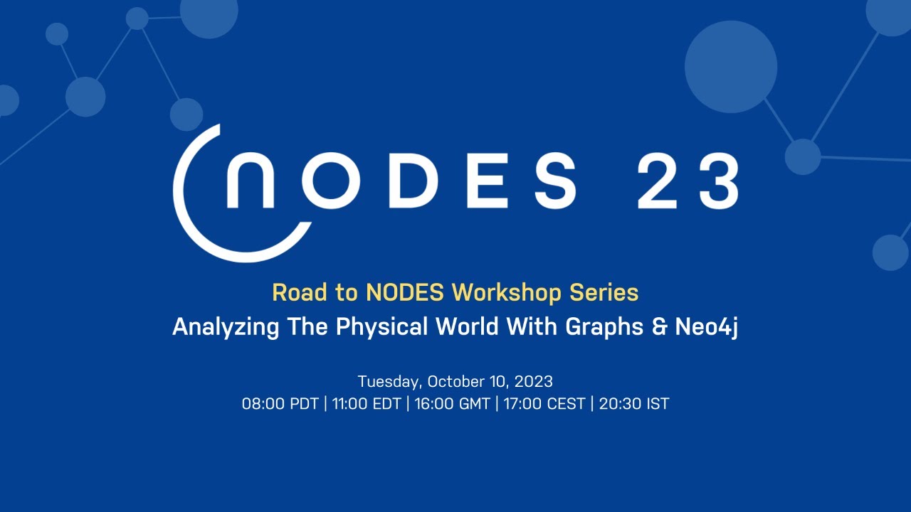Video: Road to NODES: Analyzing The Physical World With Graphs & Neo4j