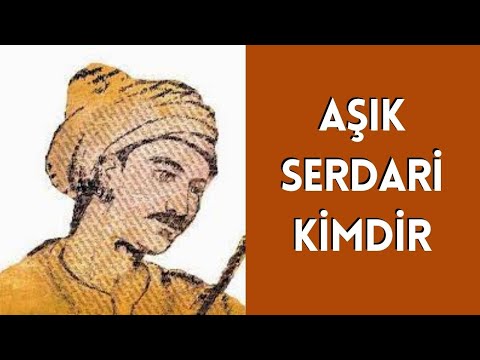 AŞIK SERDARİ KİMDİR, HAYATI VE HAKKINDA BİLİNMEYENLER