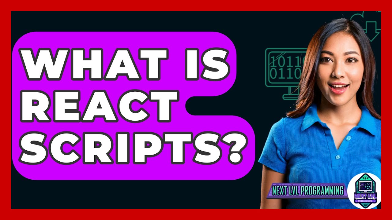 What Is React Scripts? - Next LVL Programming