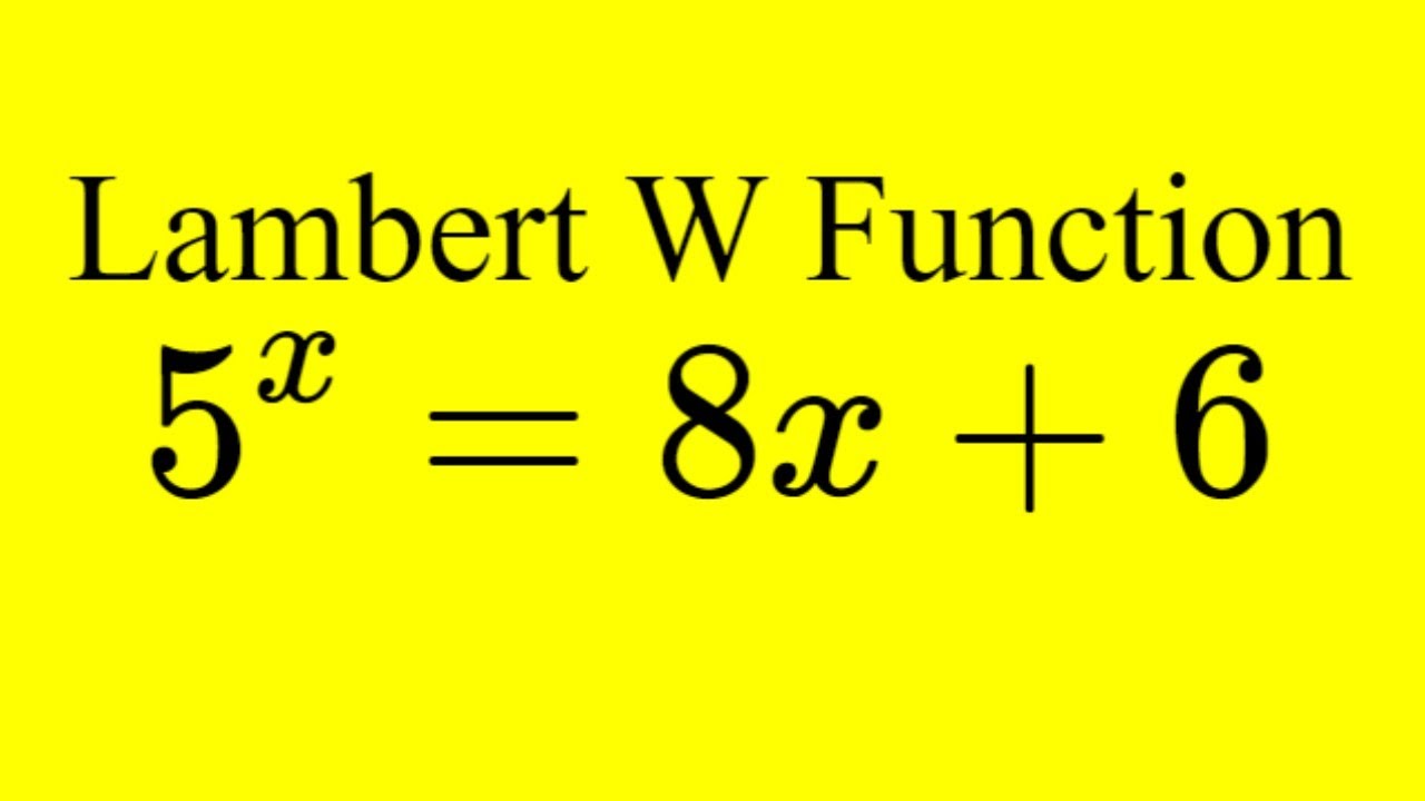 Lambert W Function   solving exponential equations