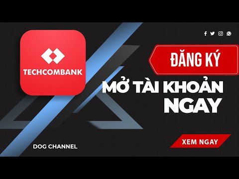 Hướng dẫn đăng ký mở tài khoản Techcombank 2021