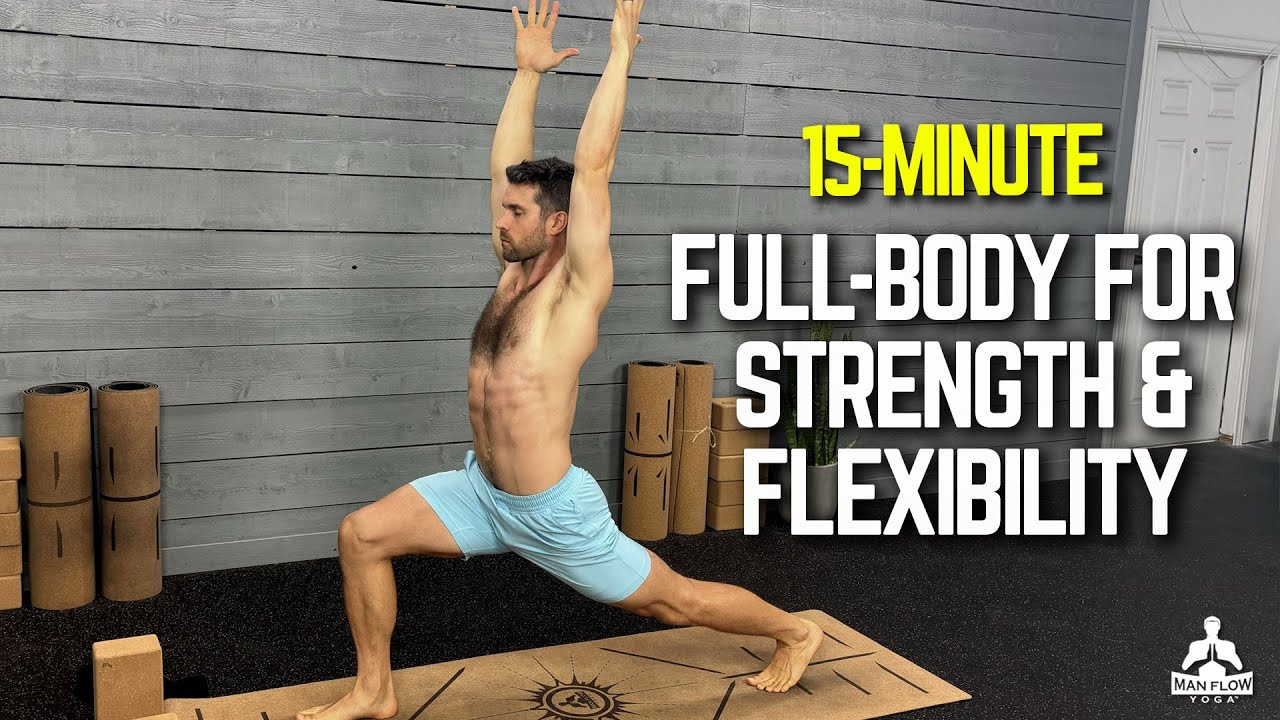 15-Minute Full Body to Build Strength and Flexibility | Everyday Yoga Series