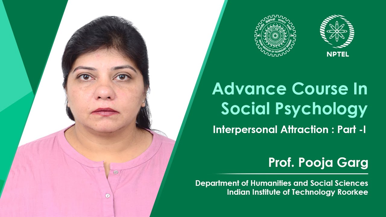 Lecture 09 : Interpersonal Attraction : Part-I