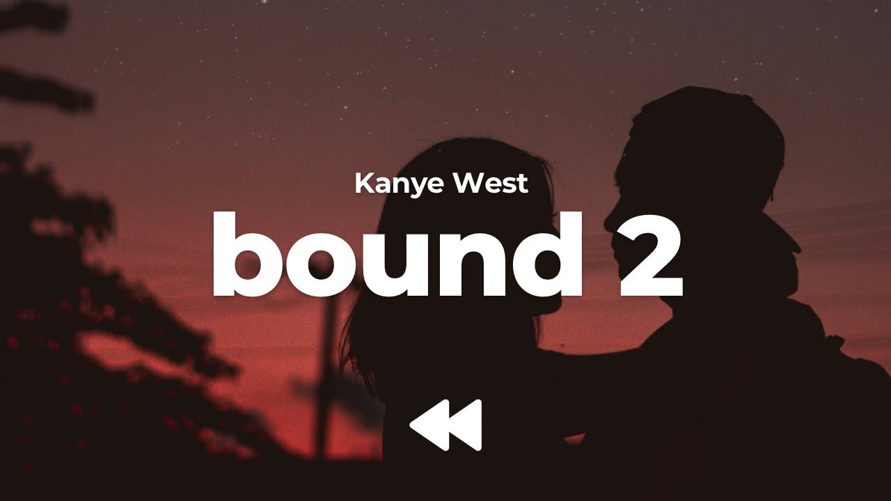 Kanye West - Bound 2 (Clean) | Lyrics