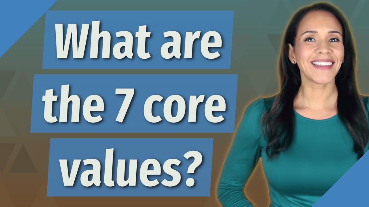 What are the 7 core values?