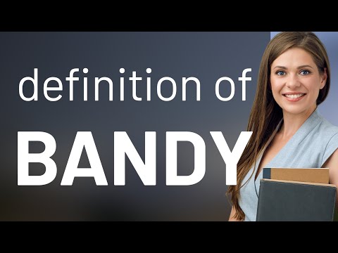 Bandy | definition of BANDY