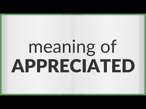 Appreciated | meaning of Appreciated