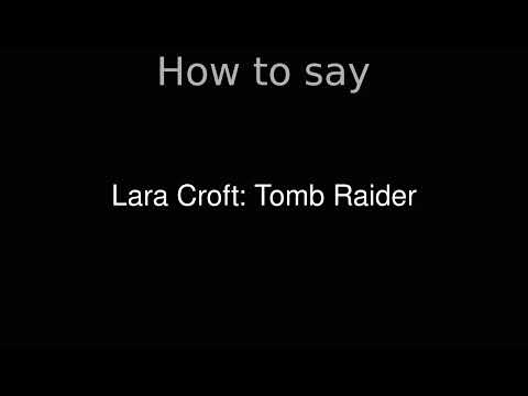 How to Pronounce correctly Lara Croft: Tomb Raider (Movie)