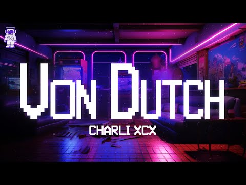 Charli XCX ⚡ Von Dutch / Lyrics