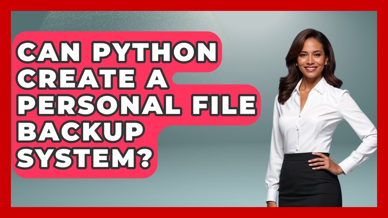 Can Python Create A Personal File Backup System? - Python Code School