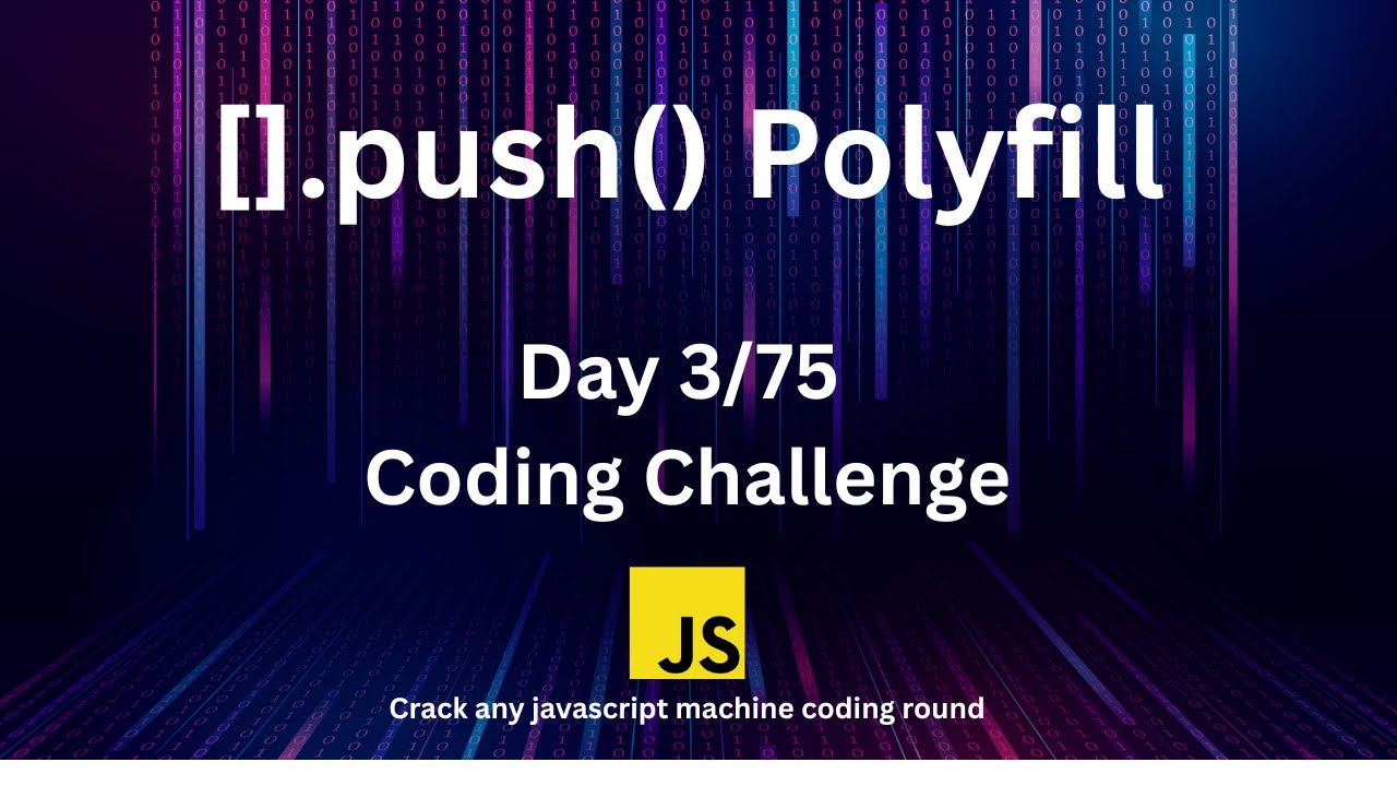 Day3 - Array Push Method Polyfill | 75 Days Javascript Machine Coding Challenge 🔥