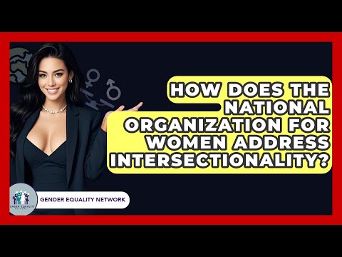 How Does The National Organization For Women Address Intersectionality? - Gender Equality Network