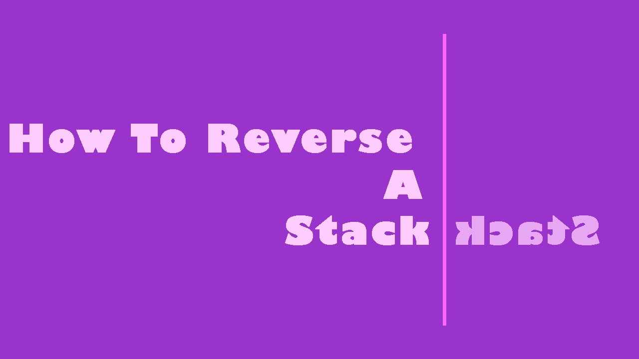 Interview Question : How to Reverse a Stack Using Double Recursion