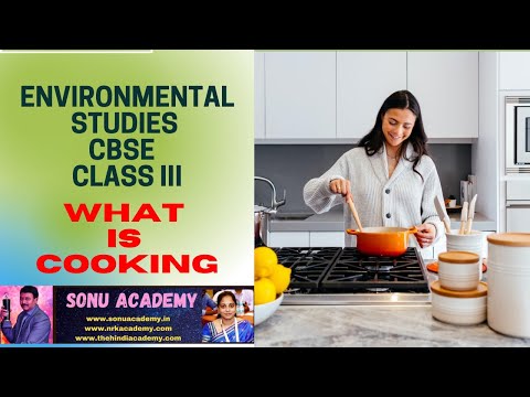 What is Cooking - Introduction Video Lecture - Class 3