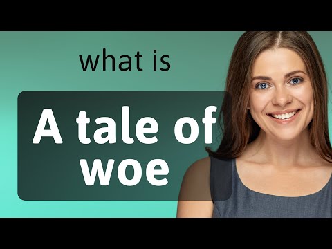 Understanding "A Tale of Woe": An English Phrase Explained