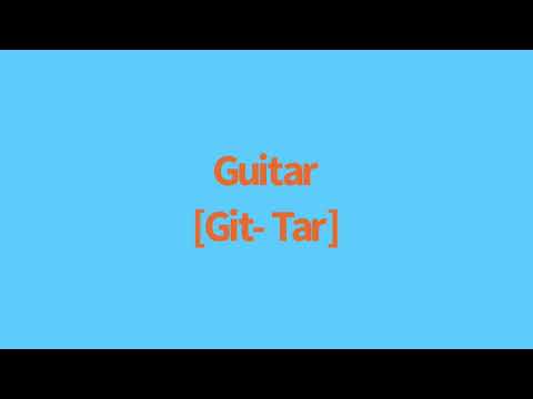 How to Pronounce: GUITAR