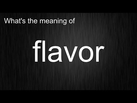 What's the meaning of "flavor", How to pronounce flavor?