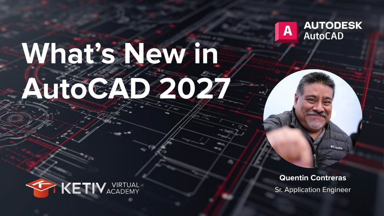 What’s New in AutoCAD 2027 | KETIV Virtual Academy