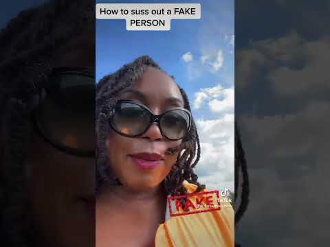 How to Suss out a FAKE person