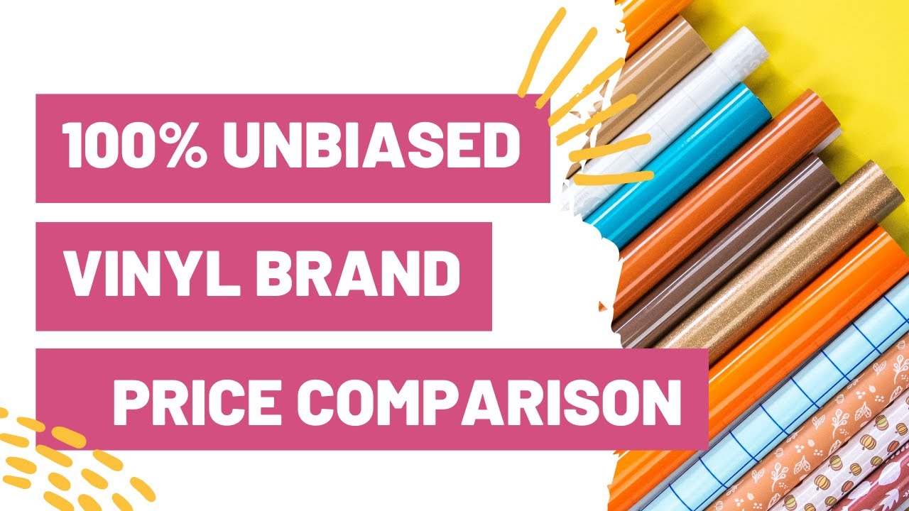 100% Unbiased Vinyl Brand Price Comparison - Makers Gonna Learn