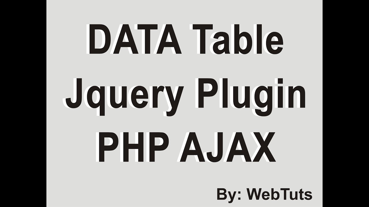 DataTable in php, Mysql and Ajax example by WebTuts