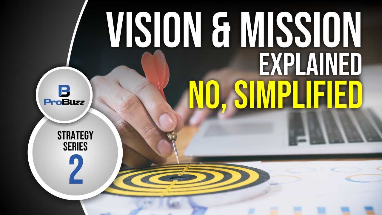 Vision and Mission explained. No, simplified.