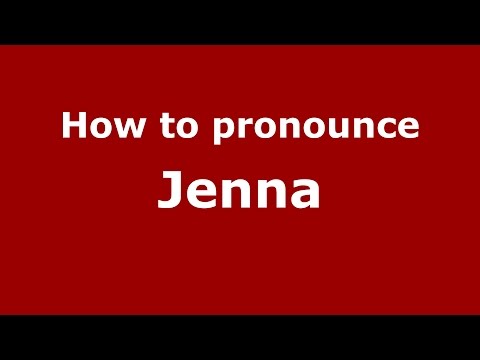 How to pronounce Jenna (American English/US) - PronounceNames.com