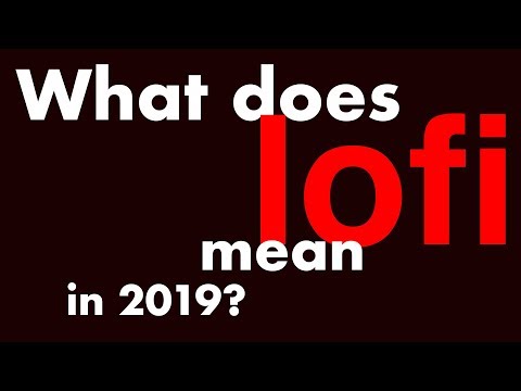 WHAT DOES LOFI MEAN IN 2019? | 424recording.com