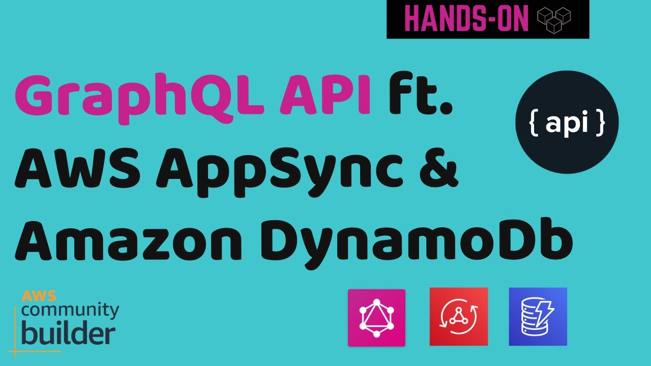 GraphQL API ft. AWS AppSync and Amazon DynamoDB | API Primer