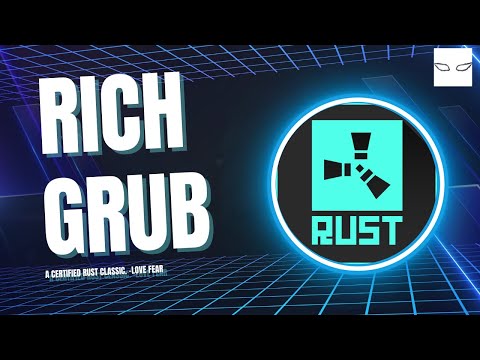 Steam Community :: Video :: Rust: Rich Grub (Fear)