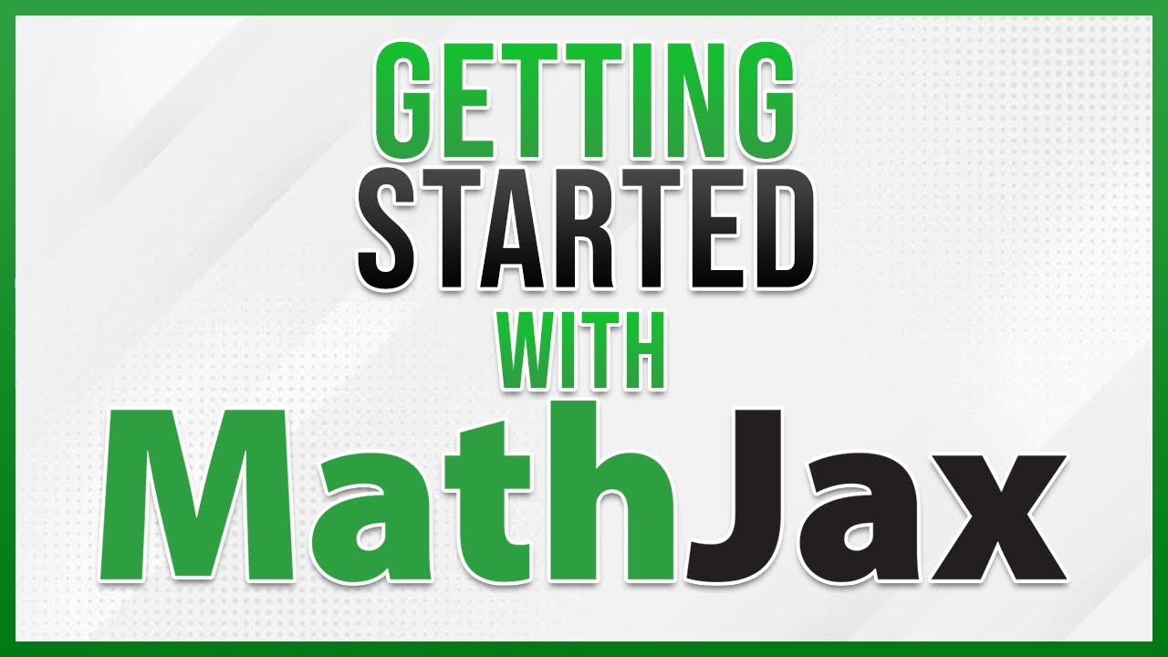 Getting Started with MathJax to Render LaTeX in 80 Seconds