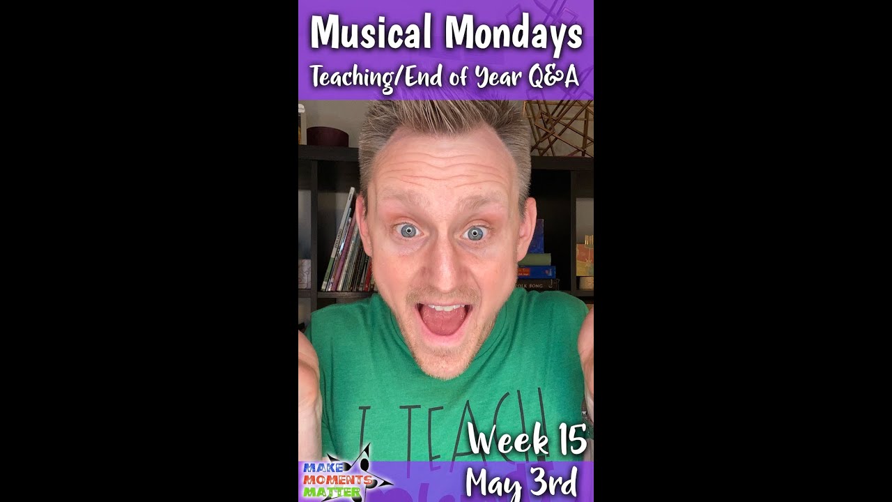 Week 15 Musical Mondays PD - Lesson Ideas and End of Year Q&A