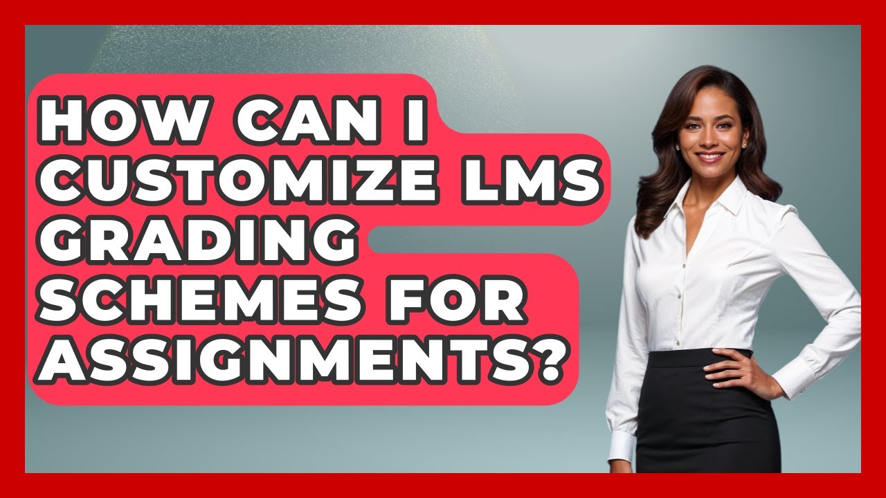 How Can I Customize LMS Grading Schemes For Assignments? - Teacher Tech Toolbox
