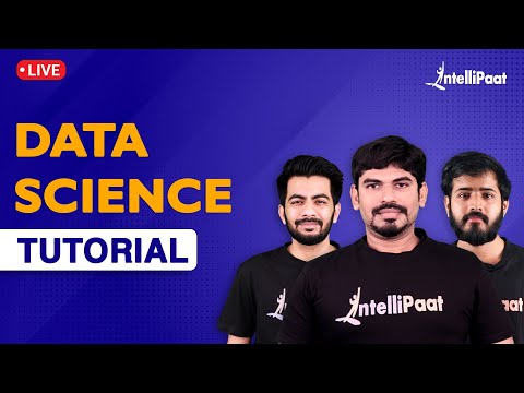 Learn Data Science Tutorial | Data Science For Beginners | Data Science | Intellipaat - Mind Luster